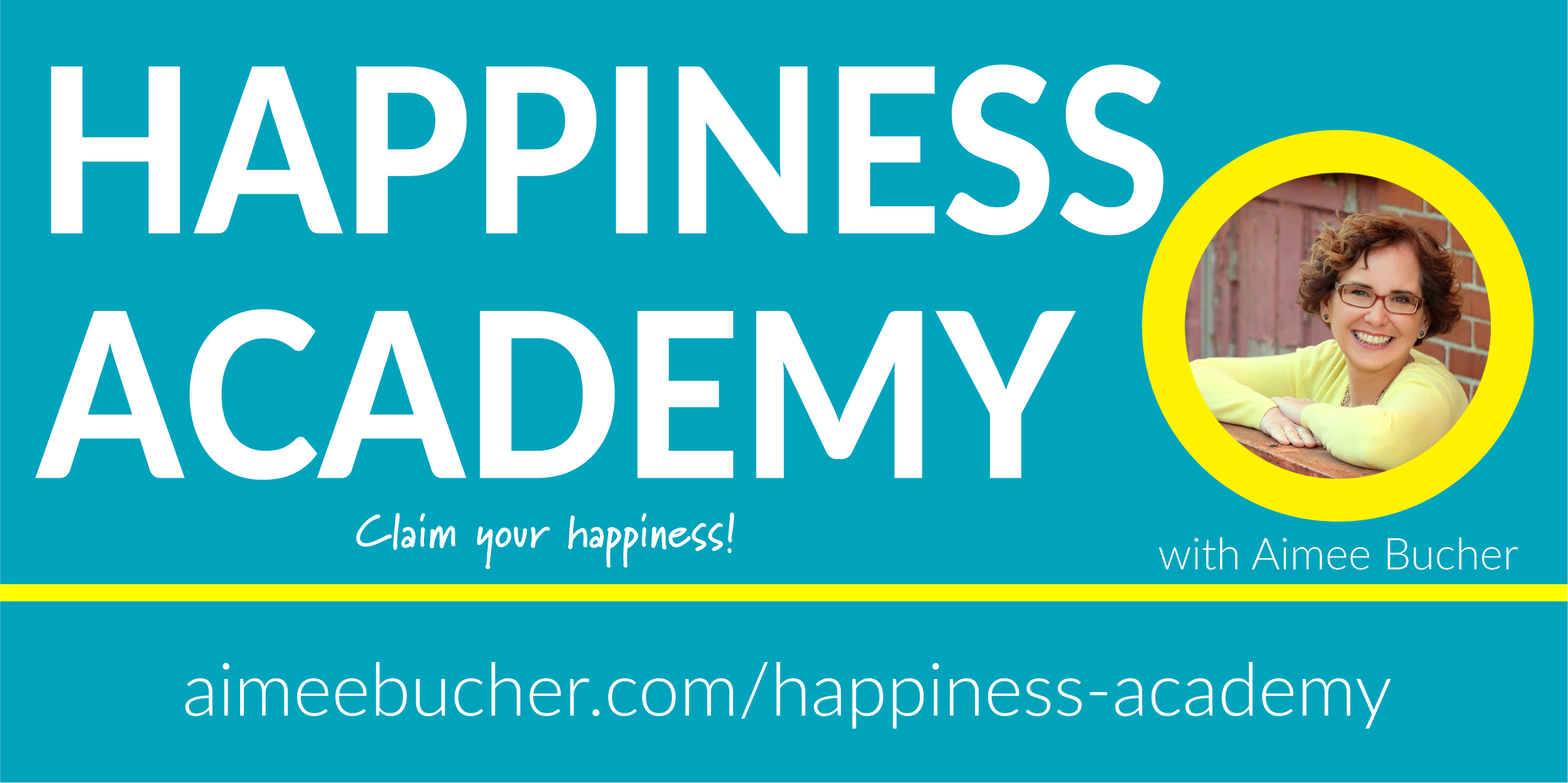 Happiness Academy with Aimee Bucher, Certified Professional Life Coach